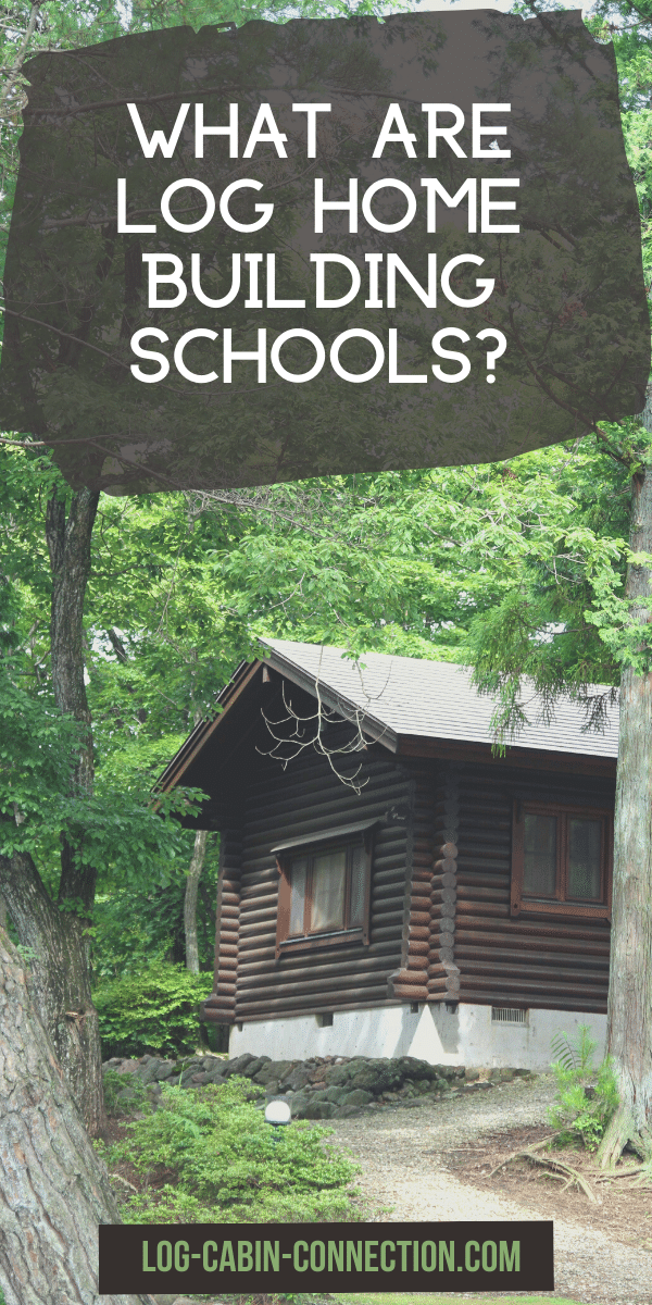 Log Home Building Schools - Log Cabin Connection