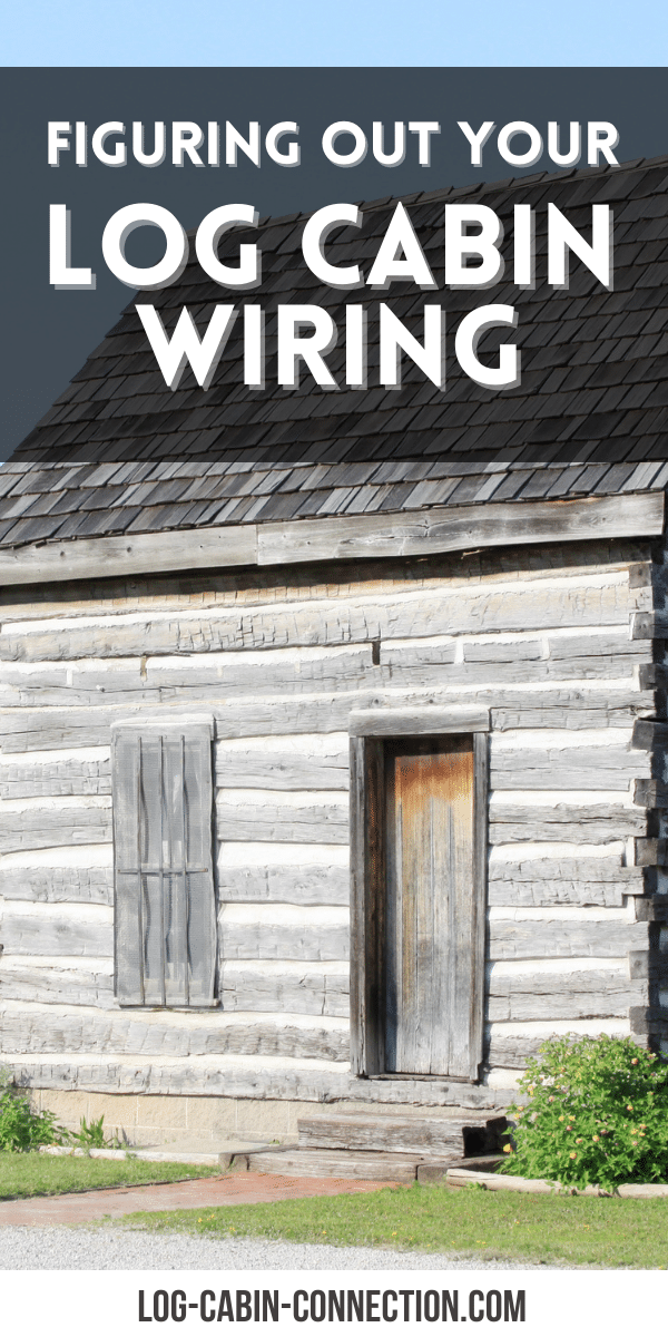 Wiring Log Cabins - Everything You Need to Know - Log Cabin Connection