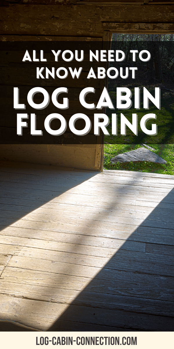 Log Cabin Flooring Options - Log Cabin Connection