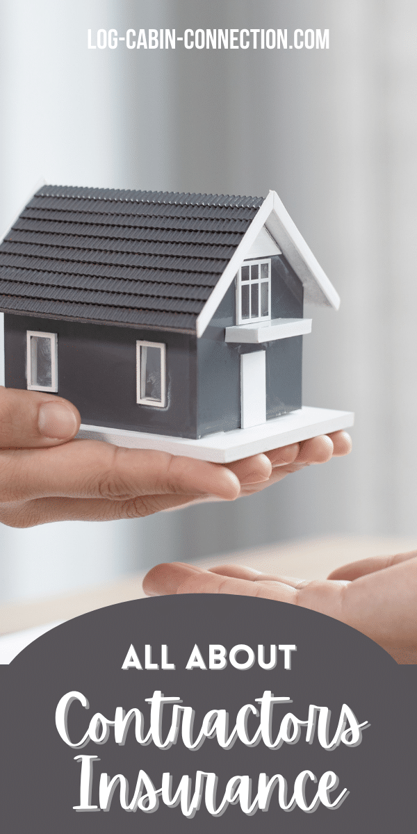 Contractors Insurance is Your Protection Against Liability - Log Cabin ...