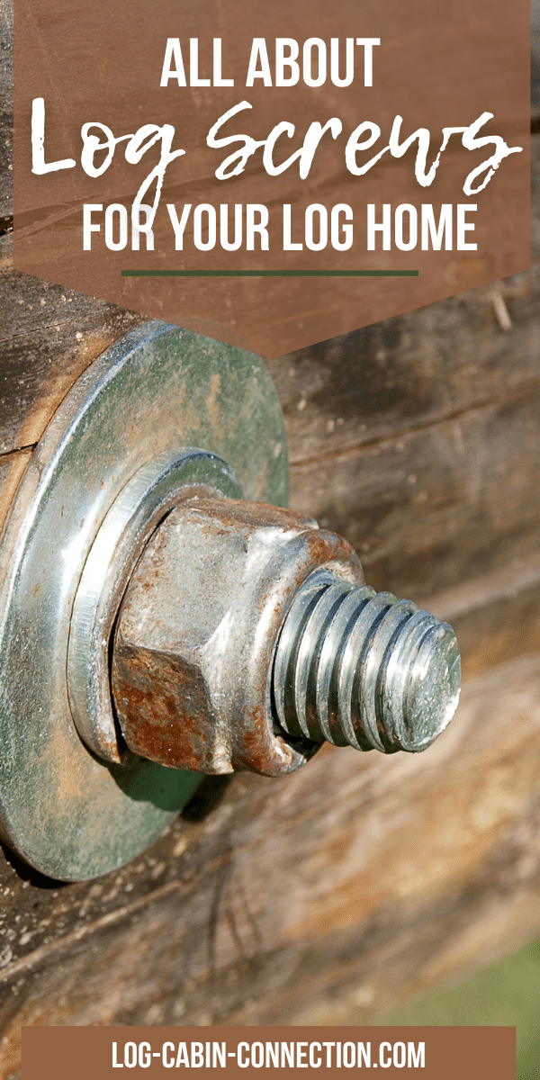 Log Screws Which Are Strong And Versatile - Log Cabin Connection