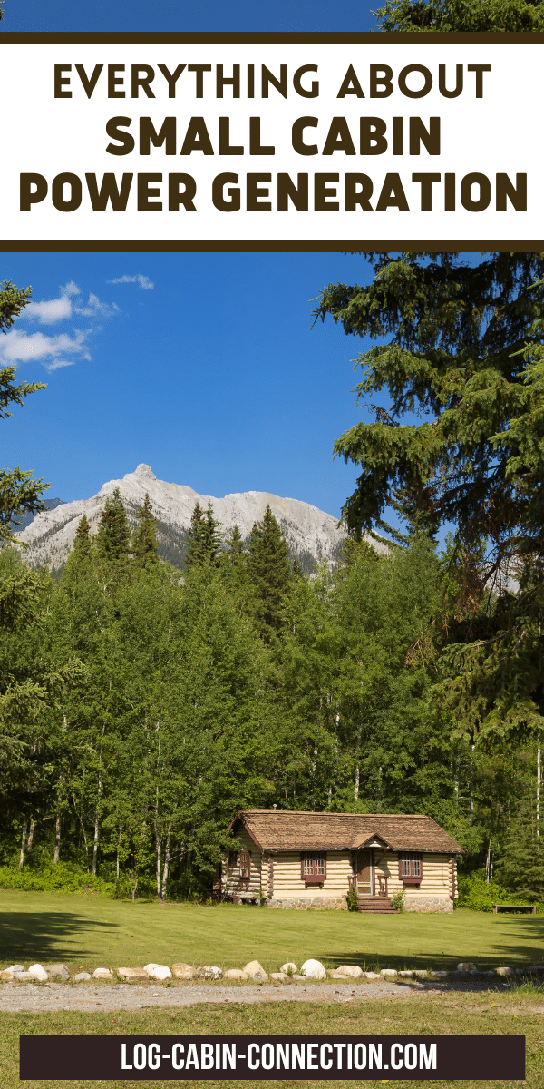 Small Cabin Power Generation - Log Cabin Connection