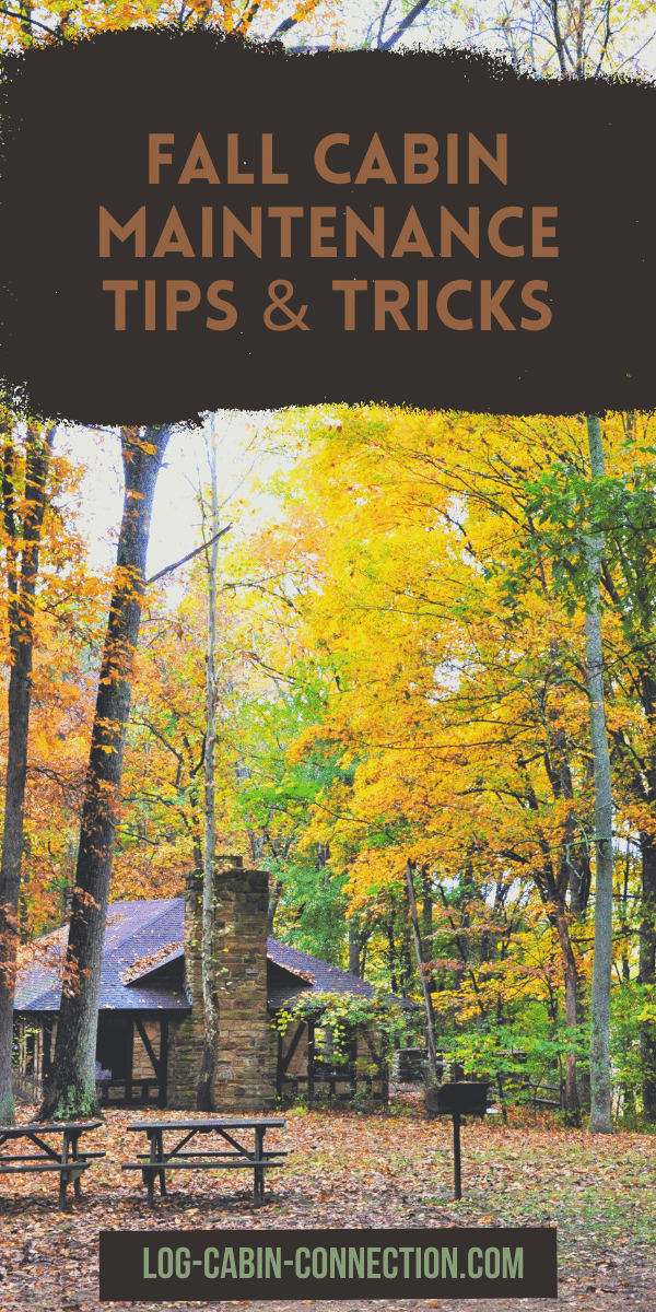 Fall Cabin Maintenance - Keep Your Log Cabin in Top Shape