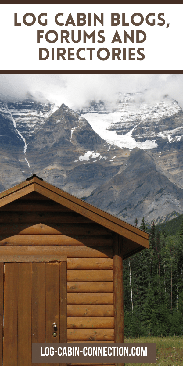 Log Cabin Blogs, Forums and Directories - Log Cabin Connection