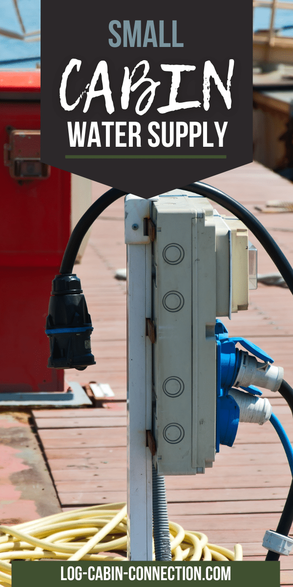 Small Cabin Water Supply - Log Cabin Connection