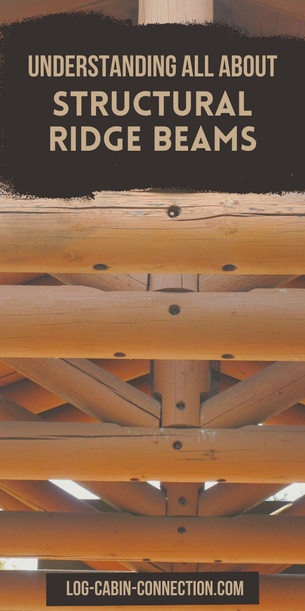 Structural Ridge Beam - Log Cabin Connection