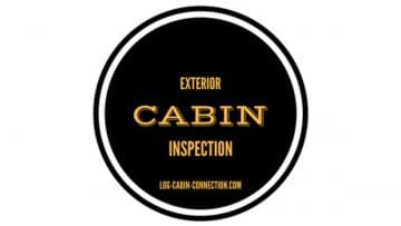 Cabin Exterior Inspection Tips - Log Cabin Connection